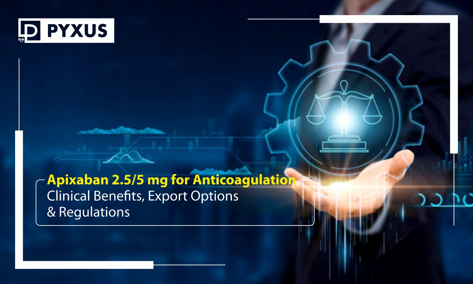 Apixaban 2.5/5 mg for Anticoagulation – Clinical Benefits, Export ...