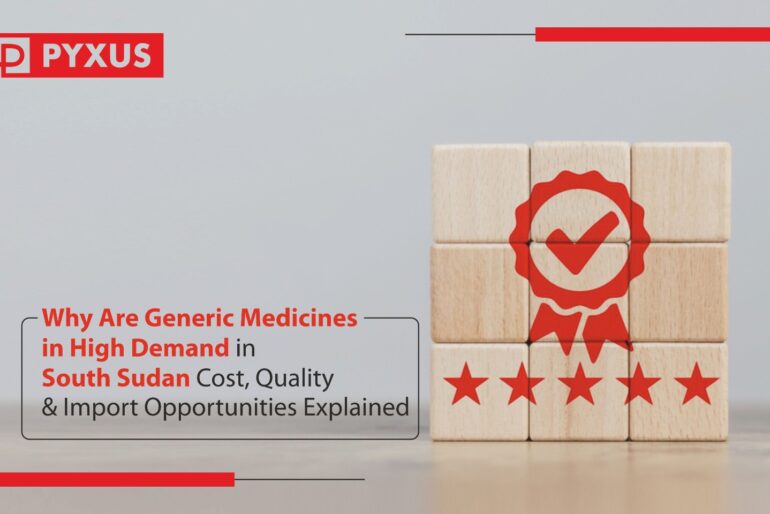 Why Are Generic Medicines in High Demand in South Sudan? Cost, Quality ...